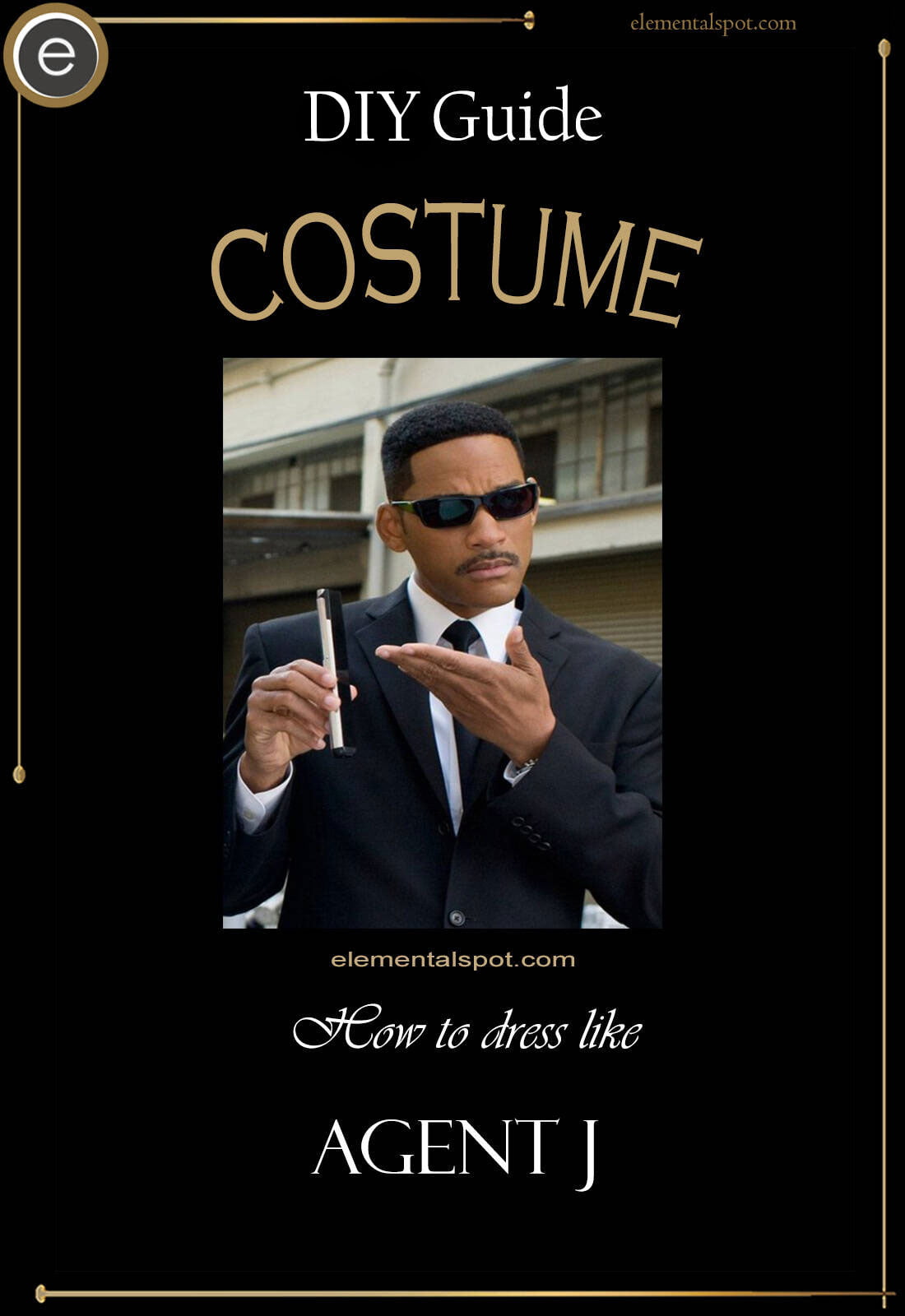 Dress Up Like Agent J from Men In Black - Elemental Spot
