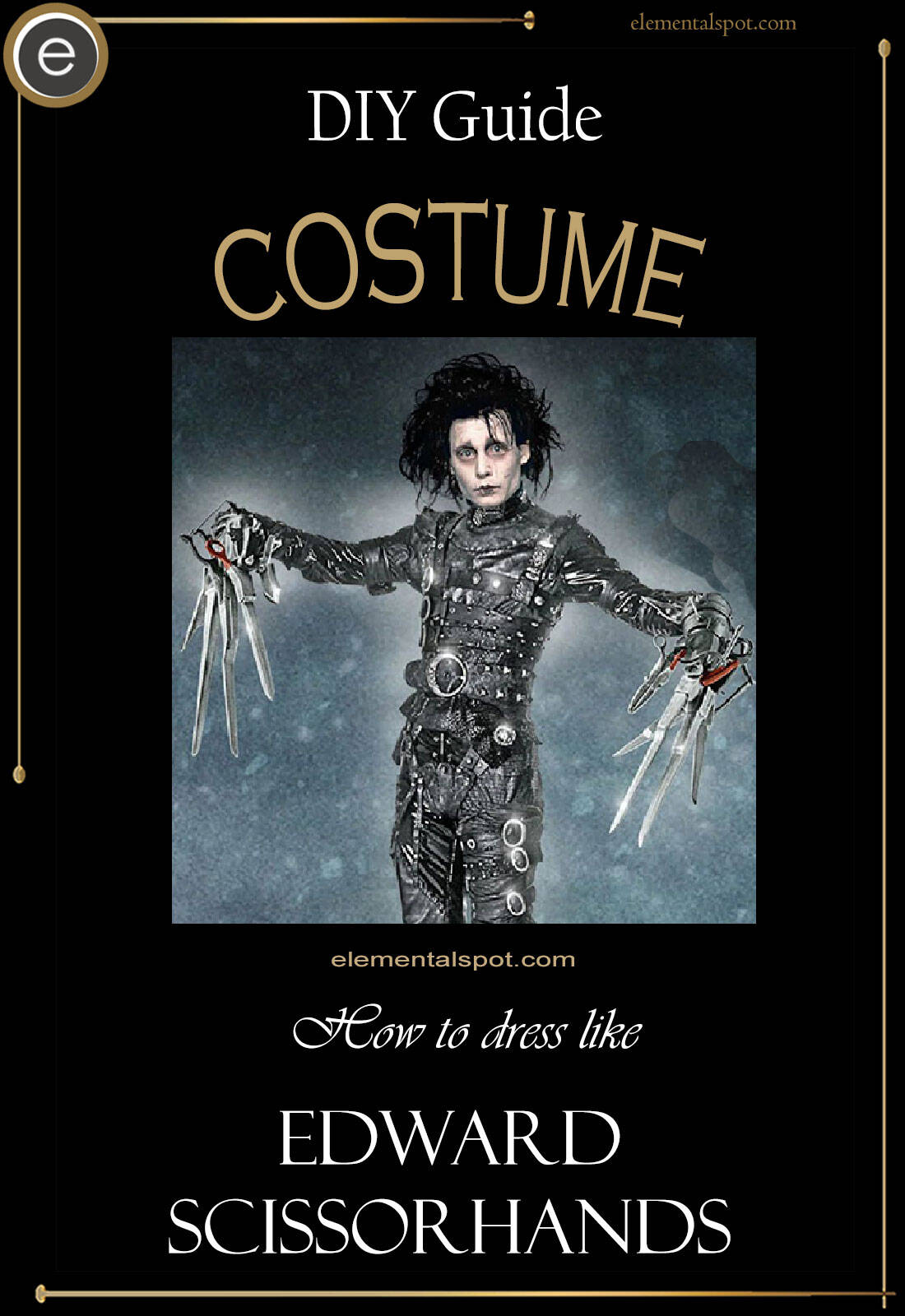 Dress Up Like Edward Scissorhands - Elemental Spot